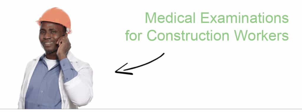 Construction Medicals Done On-Site | Construction Medical Examination